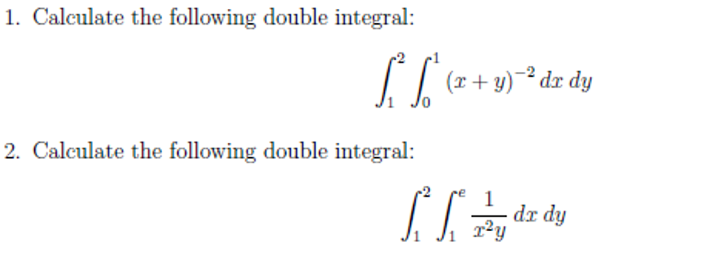 Solved Calculate the following double integral: | Chegg.com