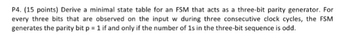 Solved Derive a minimal state table for an FSM that acts as | Chegg.com