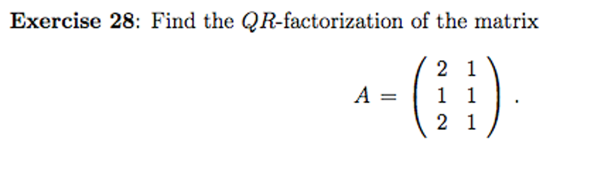 Solved Find The Qr Factorization Of The Matrix A 2 1 1