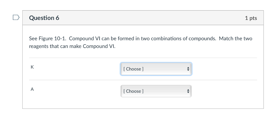 Solved D Question 6 1 pts See Figure 10-1. Compound VI can | Chegg.com