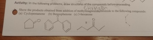 Solved Activity: In the following problems, draw structures | Chegg.com