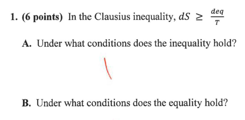 Solved deq 1. (6 points) In the Clausius inequality, ds 2 A. | Chegg.com