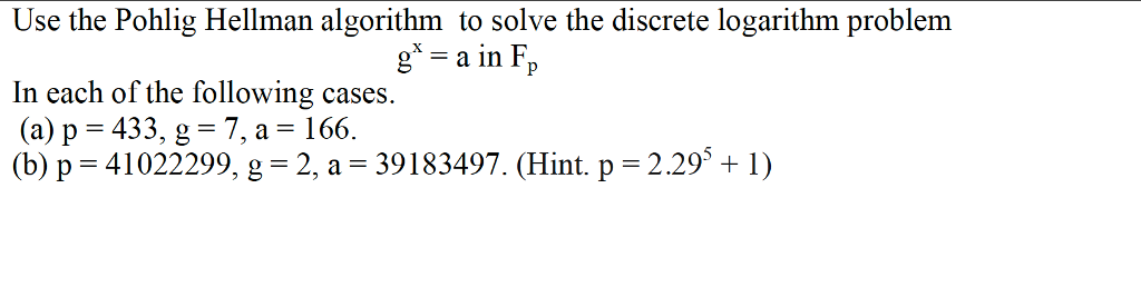 Use The Pohlig Hellman Algorithm To Solve The 