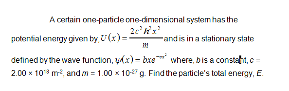 A certain one-particle one-dimensional system has the | Chegg.com