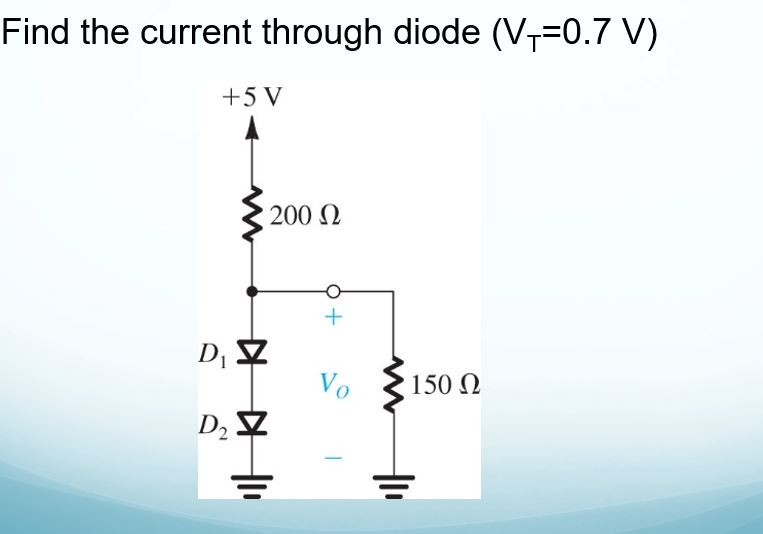Solved Find The Current Through Diode V T 0 7 V