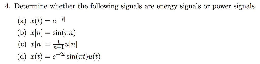Solved 4. Determine whether the following signals are energy | Chegg.com