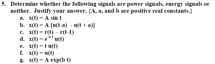 Solved 5. Determine whether the following signals are power | Chegg.com Solved 5. Determine whether the following signals are power | Chegg.com