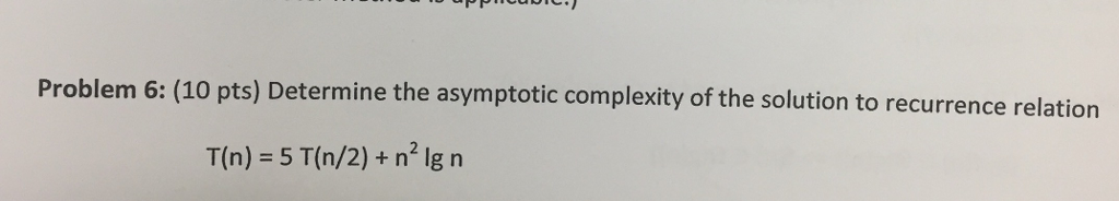 Solved Determine the asymptotic complexity of the solution | Chegg.com