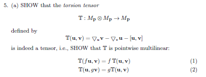 Solved SHOW that the torsion tensor T: M_p M_p rightarrow | Chegg.com