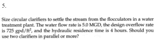 Solved Size circular clarifiers to settle the stream from | Chegg.com