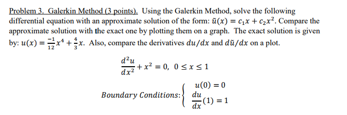 Solved Problem 3. Galerkin Method (3 points). Using the | Chegg.com