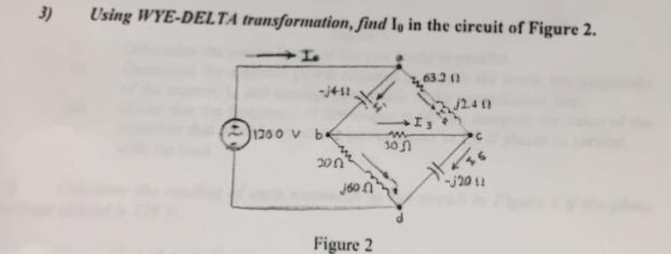 Solved Using WYE-DELTA transformation, find I_0 in the | Chegg.com