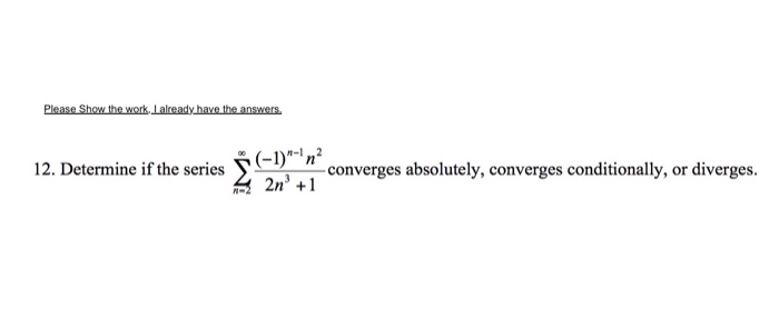 Solved Determine if the series sigma_n = 2^infinity(-1)^n - | Chegg.com