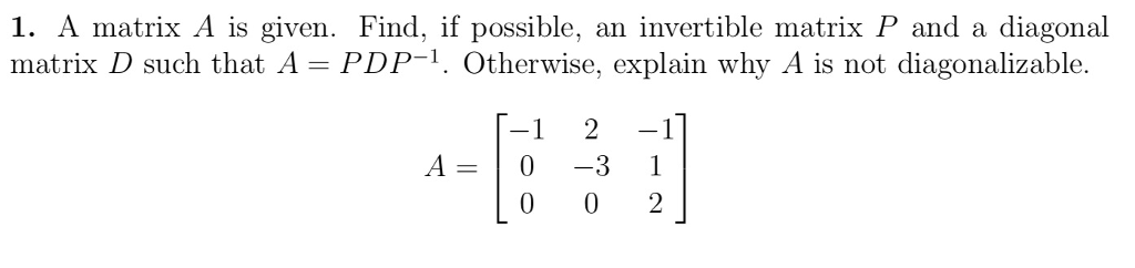 Solved 1. A matrix A is given. Find, if possible, an | Chegg.com
