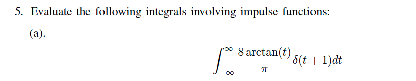 Evaluate the following integrals involving impulse | Chegg.com