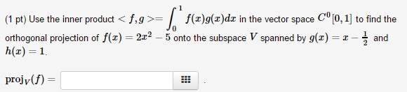 Solved (1 pt) Use the inner product = integral 0 to 1 | Chegg.com