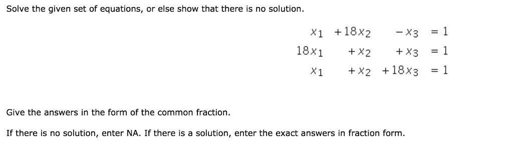 Solved Solve the given set of equations, or else show that | Chegg.com