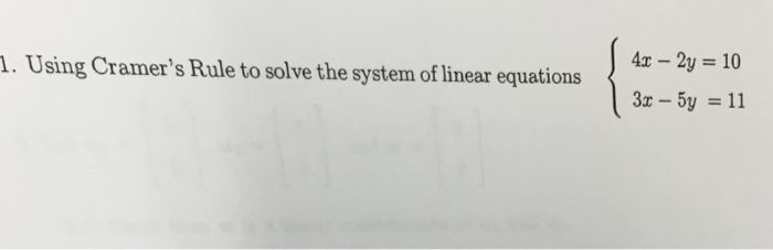 Solved Using Cramer's Rule to solve the system of linear | Chegg.com