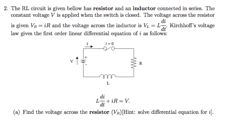 Solved 2. The RL circuit is given bellow has resistor and an | Chegg.com