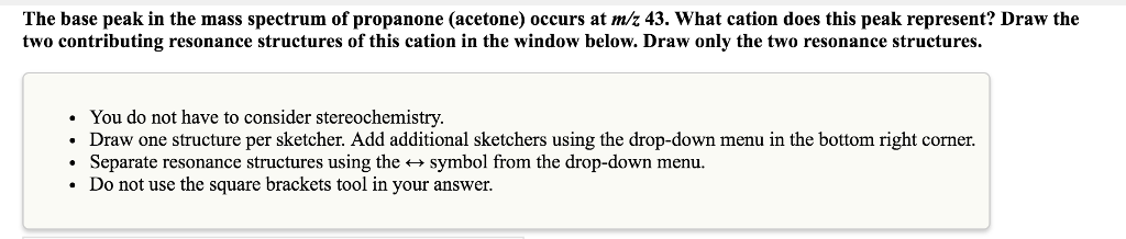 Solved The base peak in the mass spectrum of propanone | Chegg.com
