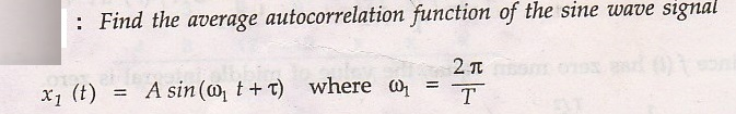 Solved : Find the average autocorrelation function of the | Chegg.com