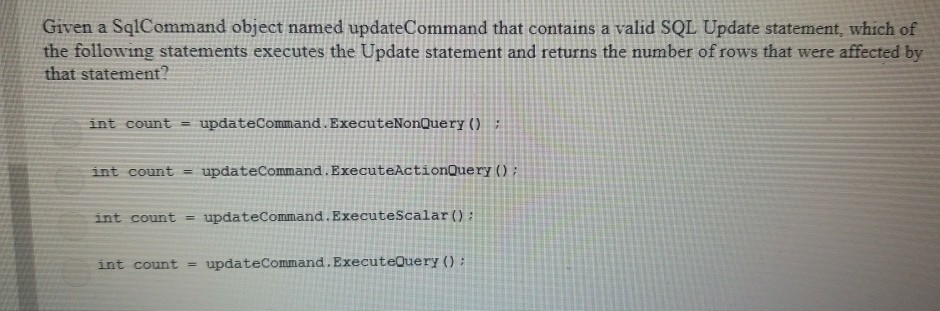 Solved Given A Sqlcommand Object Named Update Command That 