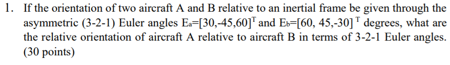 1. If the orientation of two aircraft A and B | Chegg.com
