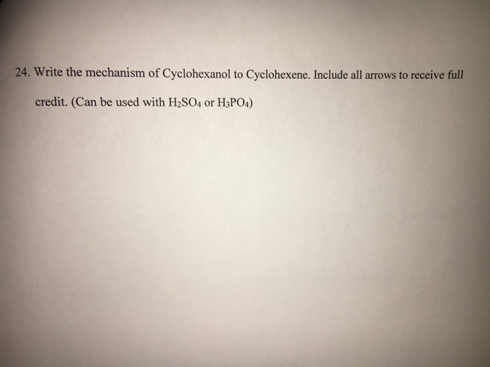 Solved Write the mechanism to Cyclohexanol to Cyclohexene. | Chegg.com