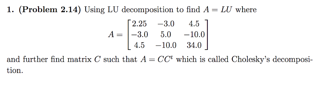 Solved 1. (Problem 2.14) Using LU decomposition to find A-LU | Chegg.com