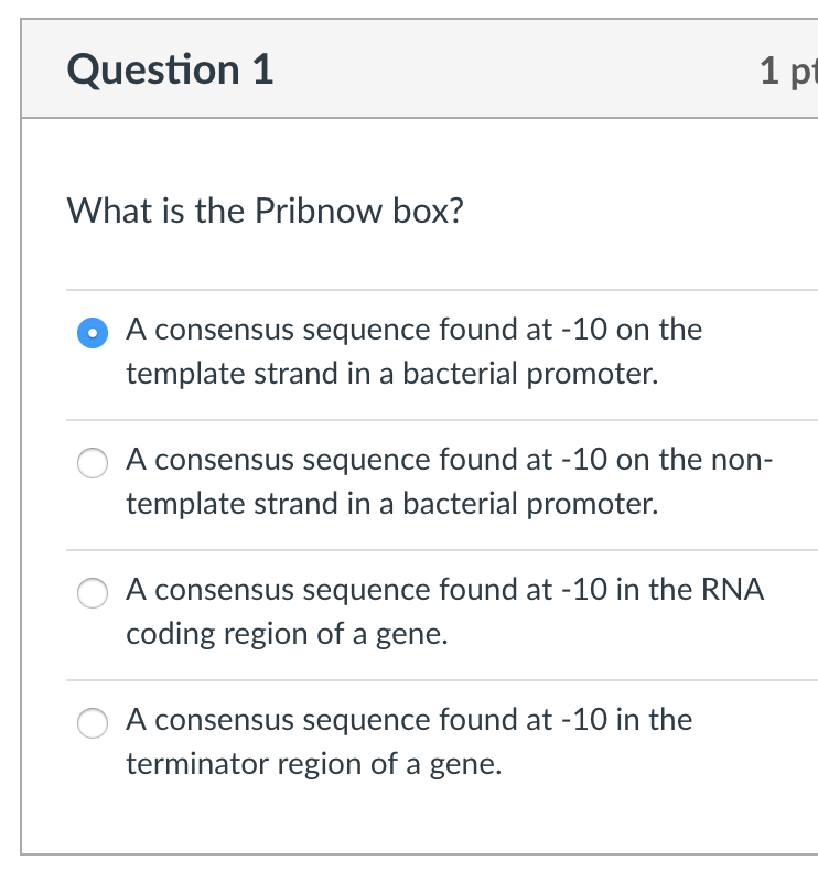 Solved Question 1 1 pt What is the Pribnow box? A consensus | Chegg.com