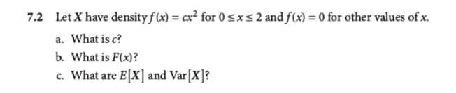 Solved Let X have densityf(x) = cx2 for 0 a. What is c? b. | Chegg.com
