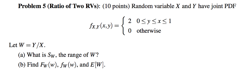 Solved Problem 5 (Ratio of Two RVs): (10 points) Random | Chegg.com
