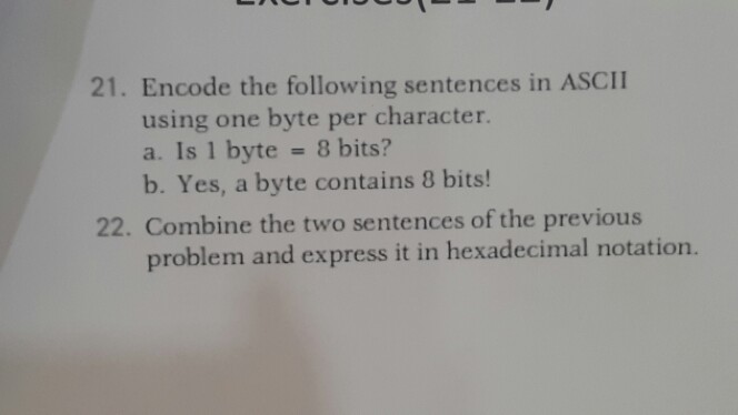 Solved 21. Encode the following sentences in ASCII using one | Chegg.com Solved 21. Encode the following sentences in ASCII using one | Chegg.com