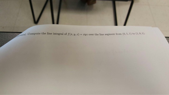 Solved Compute the line integral of f(x, y, z) = xyz over | Chegg.com