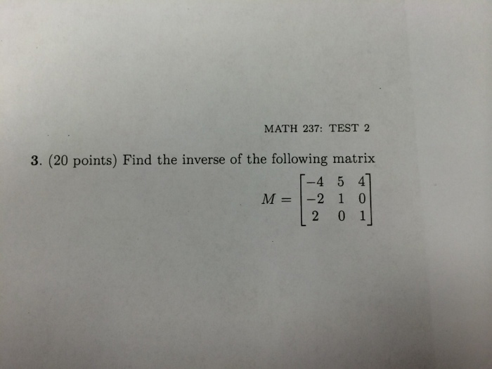 Solved 3. Find the inverse of the following matrix M = | Chegg.com