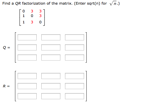 Solved Find A Qr Factorization Of The Matrix Enter Sqrt N