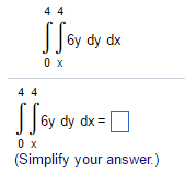 Solved Evaluate the following integral as it is written. | Chegg.com