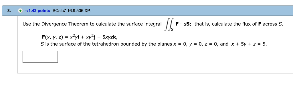 Solved Use the Divergence Theorem to calculate the surface | Chegg.com