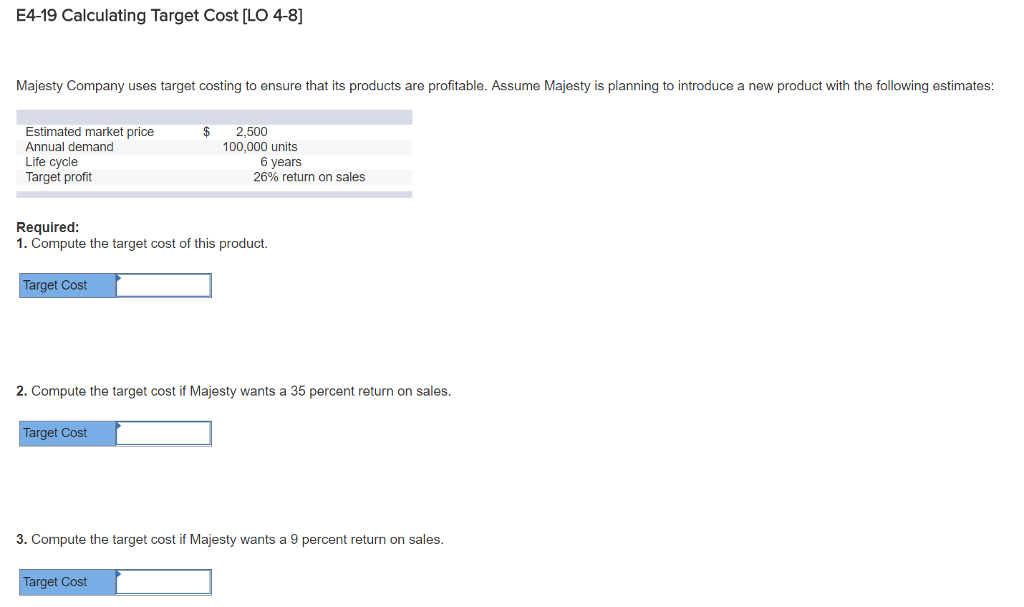Solved E4-19 Calculating Target Cost [LO 4-8] Majesty | Chegg.com