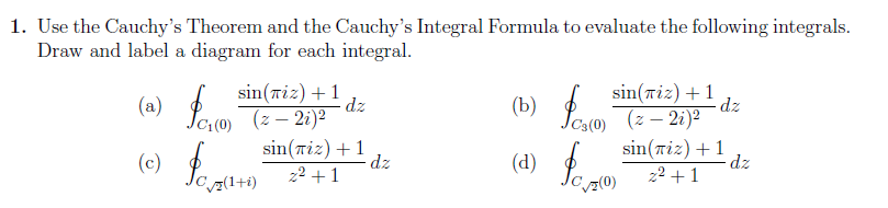 Solved Use the Cauchy's Theorem and the Cauchy's Integral | Chegg.com