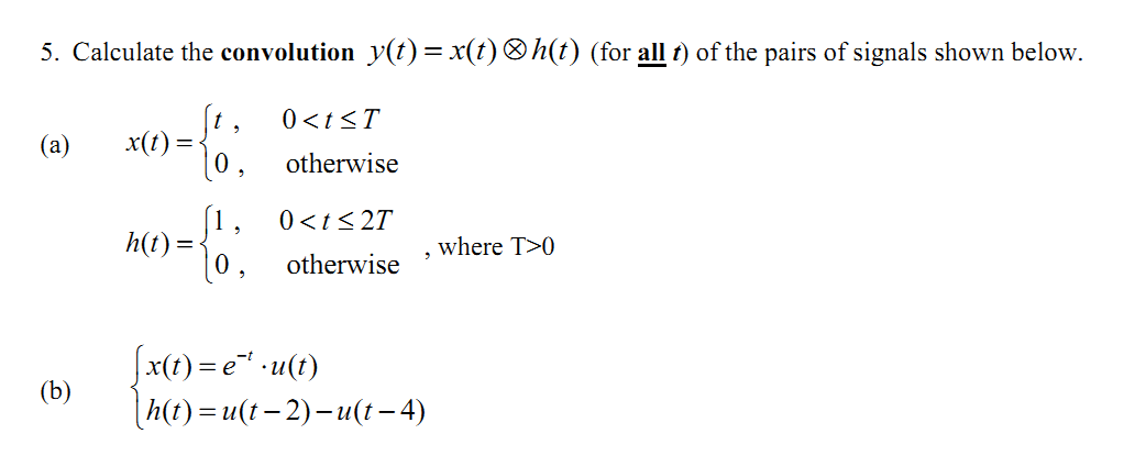 Solved Calculate the convolution y(t) = x(t) h(t) (for all | Chegg.com