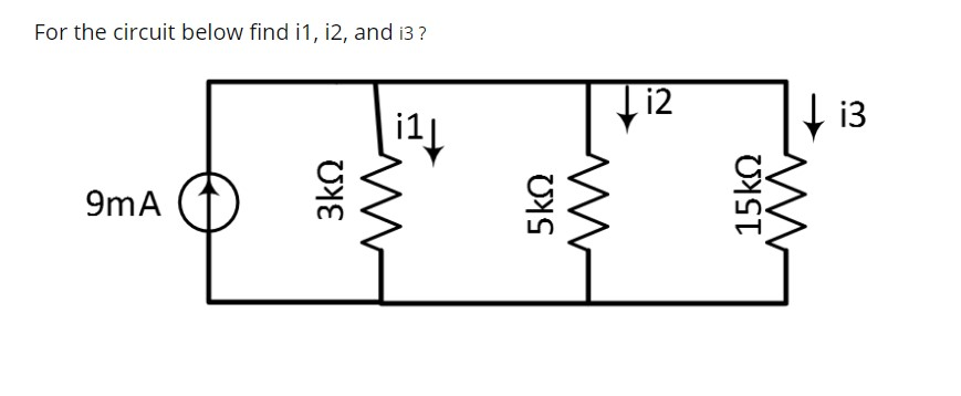 Solved For the circuit below find i1, i2, and i3? i2 13 i1 | Chegg.com