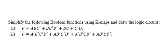 Solved Simplify the following Boolean functions using K-maps | Chegg.com
