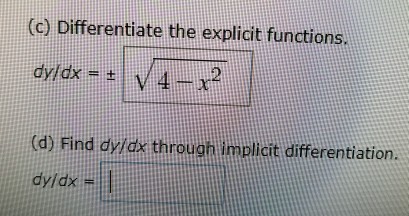 (c) Differentiate the explicit functions. dy/dx = | Chegg.com