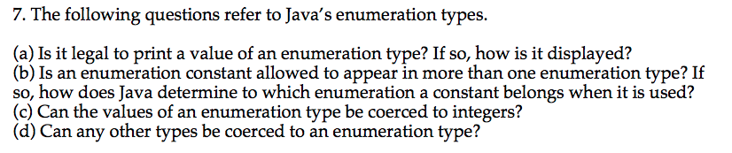 Solved The following questions refer to Java's enumeration | Chegg.com