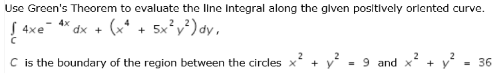 Solved Use Green's Theorem to evaluate the line integral | Chegg.com