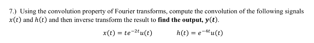 Solved 7.) Using the convolution property of Fourier | Chegg.com