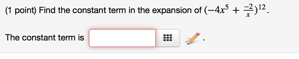 Solved Find the constant term in the expansion of (-4x^5 + | Chegg.com