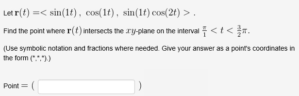 Solved Let r(t) sin(1t), cos(1t), sin(lt) cos(2t) Find the | Chegg.com