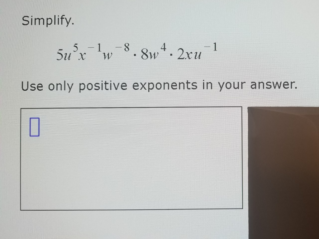 Solved Simplify. Use only positive exponents in your answer. | Chegg.com